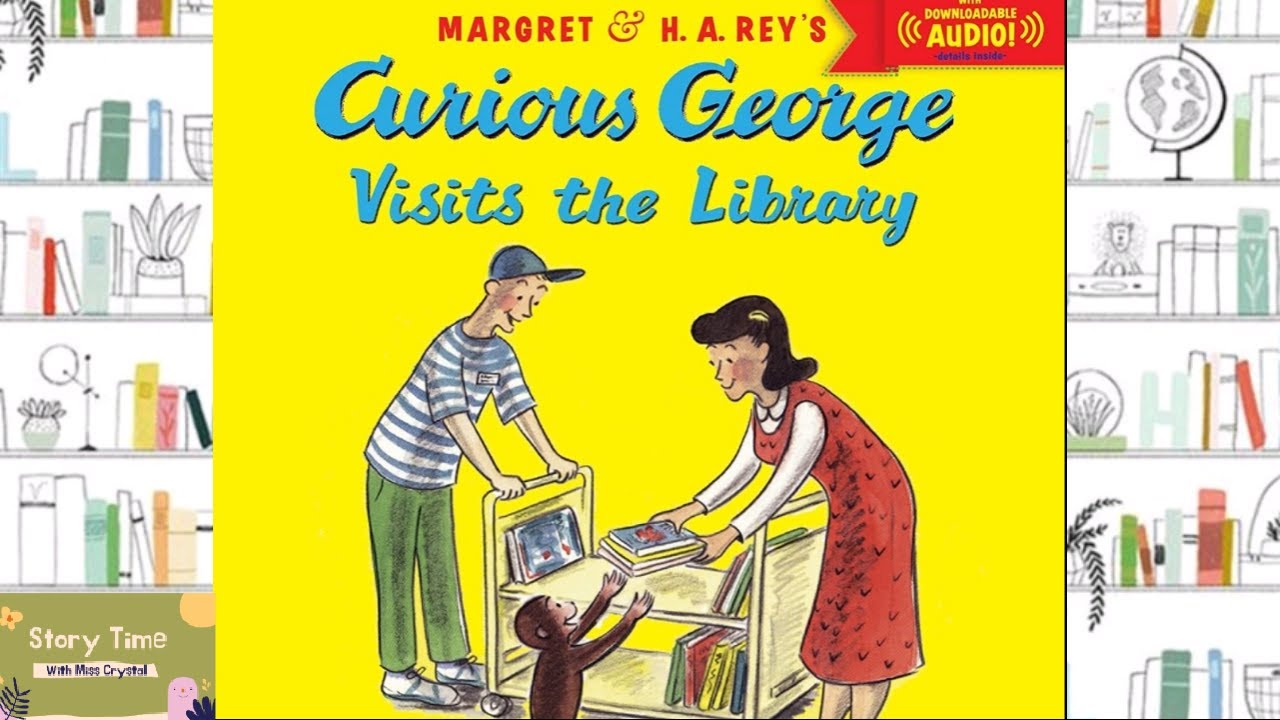 CURIOUS GEORGE VISITS THE LIBRARY | KIDS STORYTIME | READ ALOUD FOR ...