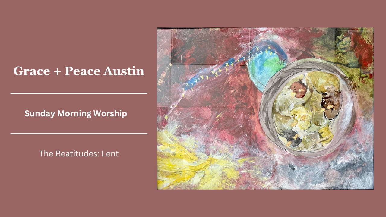 Grace + Peace Austin Worship | March 30th, 2025 | Lent 4 - YouTube