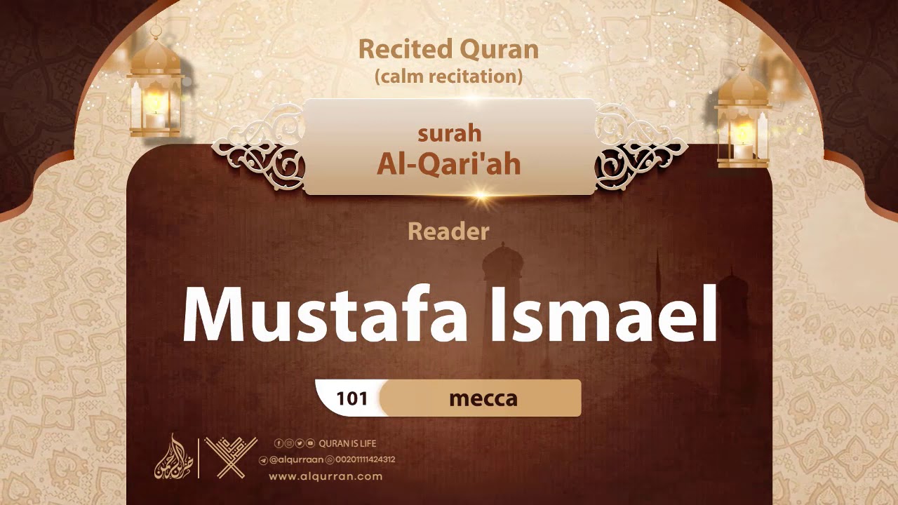 surah Al Qari ah 101 Reader Mustafa Ismael