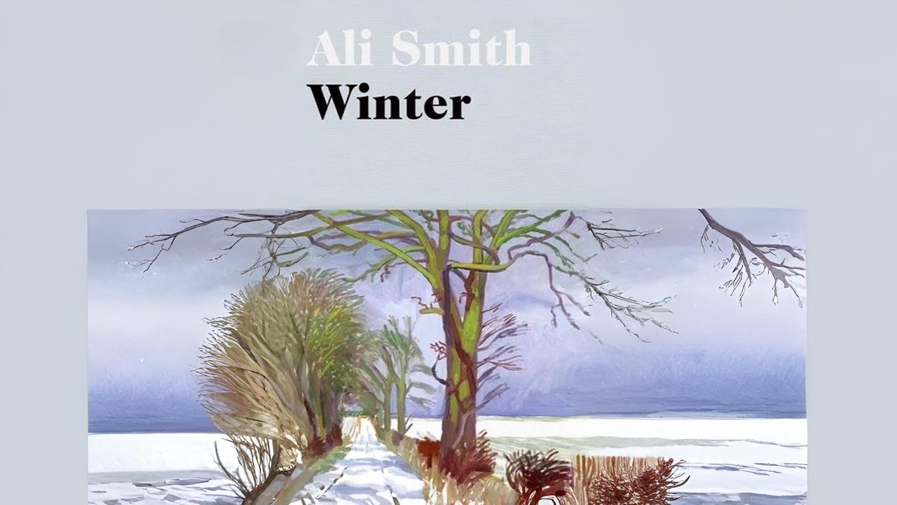 Winter (Seasonal Quartet Book 2) by Ali Smith - YouTube