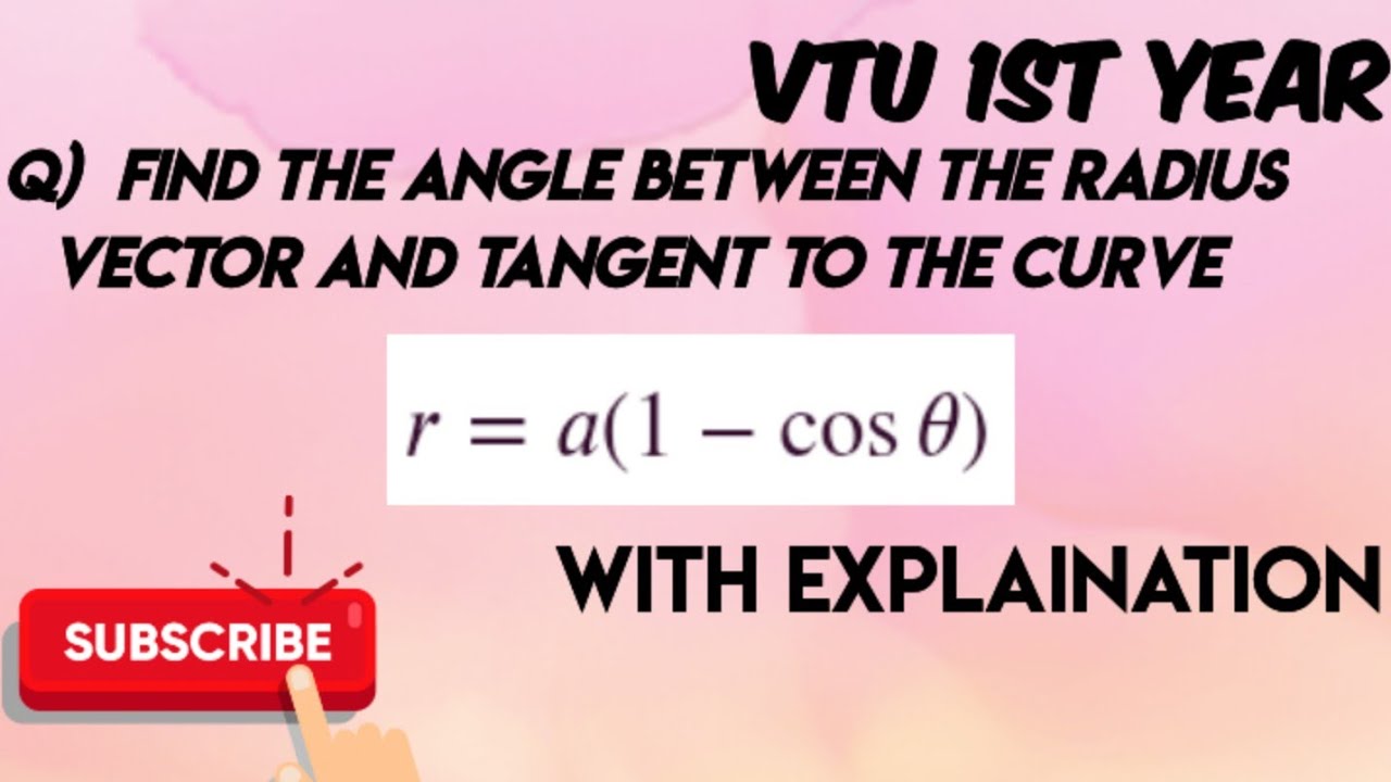 Find the Angle Between the Radius Vector and Tangent to the curve ...