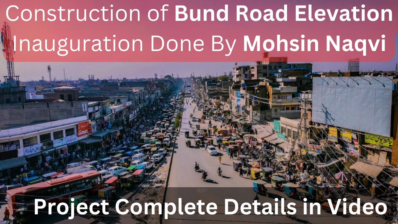 Bund Road Elevation Project Latest Updates| Ring Road Project Latest ...