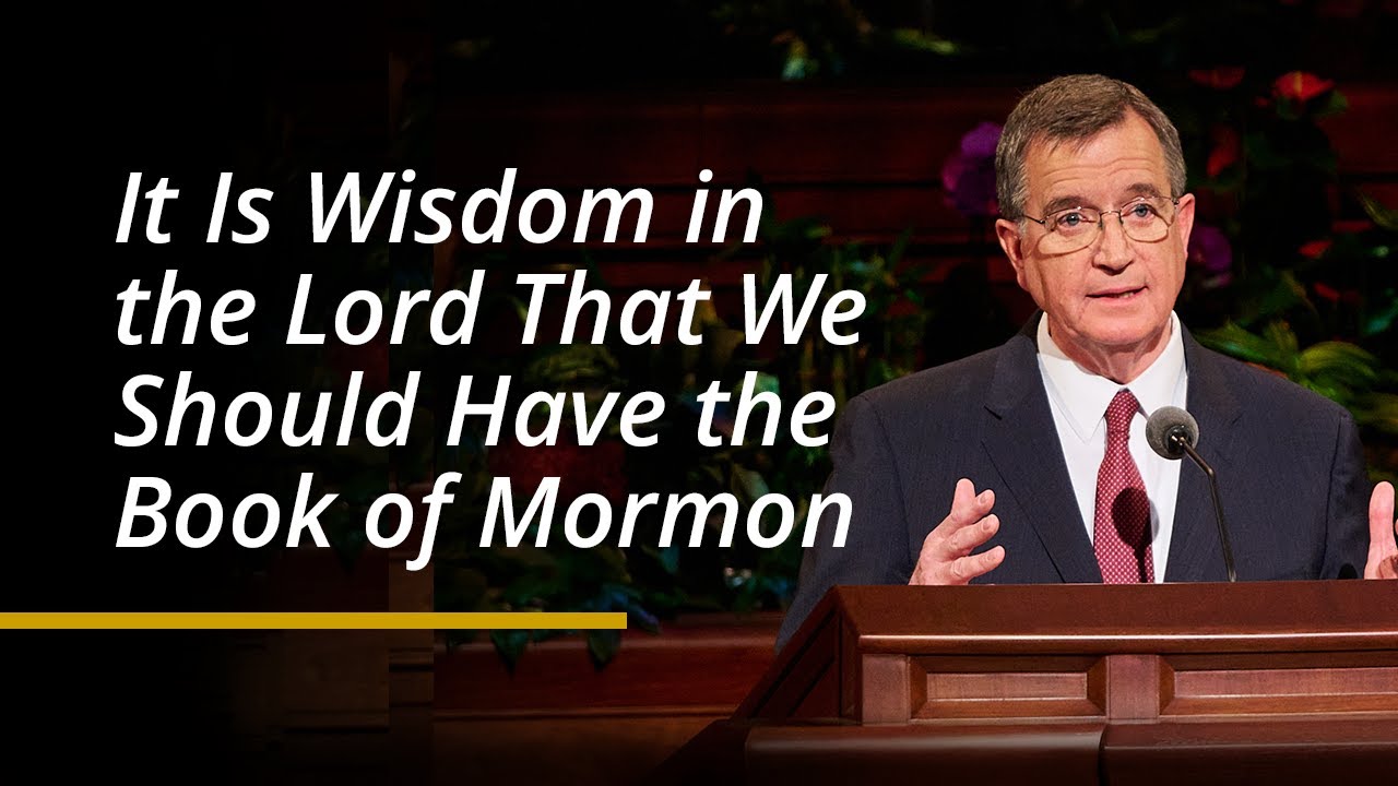 It Is Wisdom in the Lord That We Should Have the Book of Mormon | Mark ...