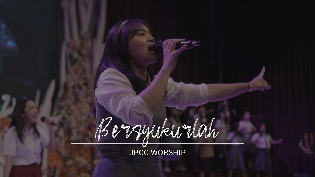 Bersyukurlah (JPCC Worship) - YouTube