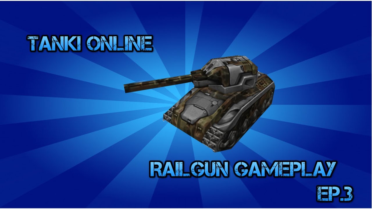 Tanki Online Railgun gameplay 3 - YouTube