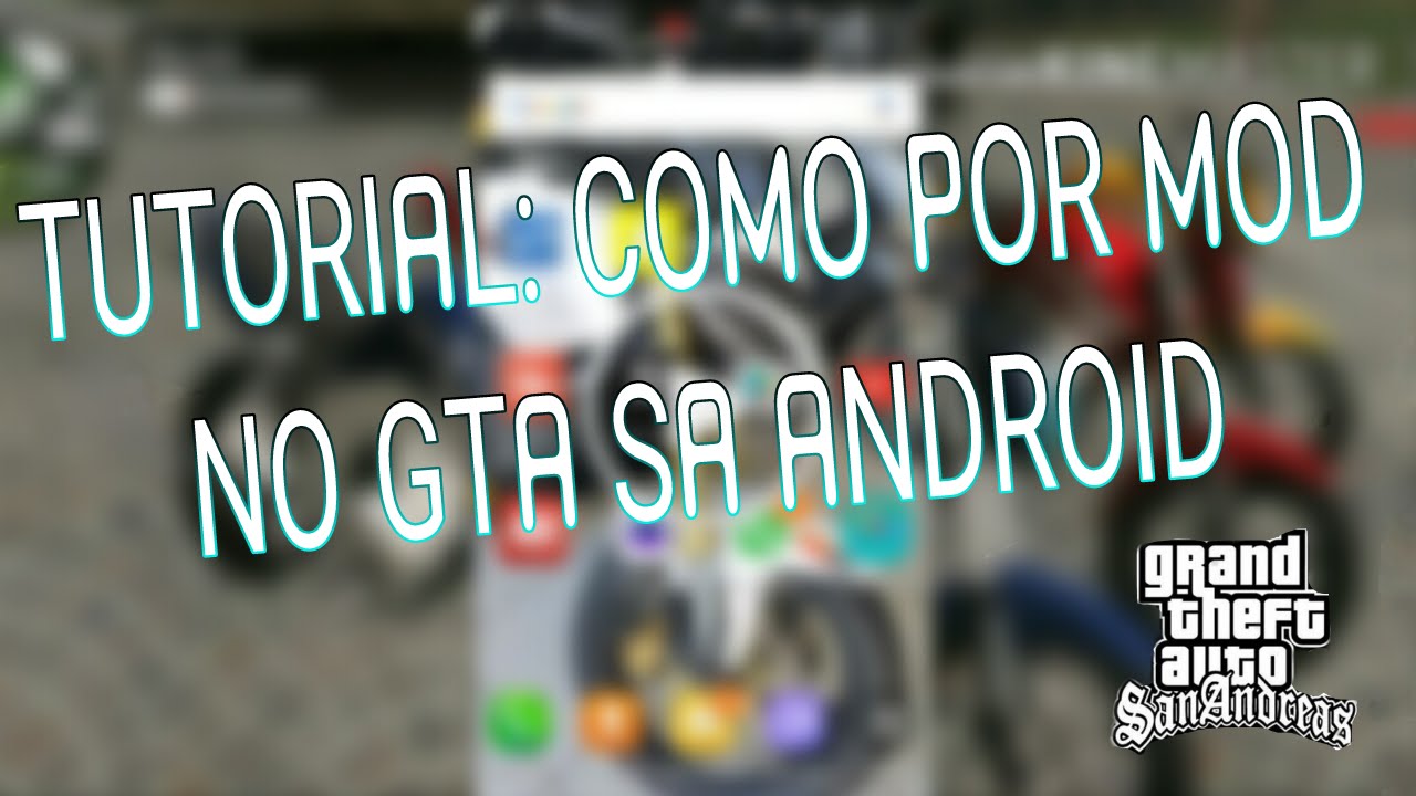 TUTORIAL: Como colocar mod no gta sa android - YouTube