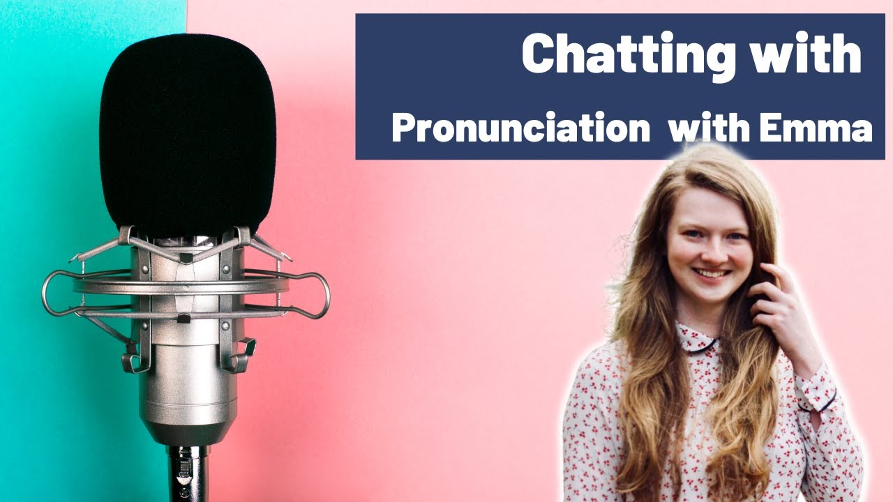 Chatting with Pronunciation with Emma | The Level Up English Podcast ...