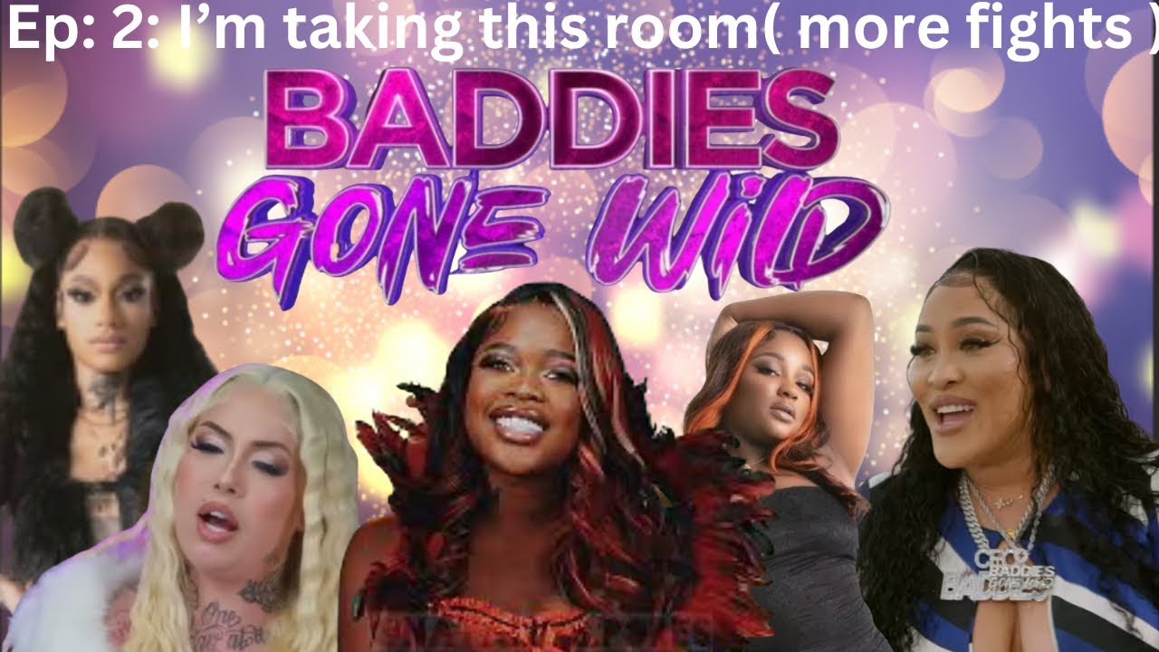 BaDDIES Gone wild: EP 2| thrown out of the room, Daisy & Bahati want ...