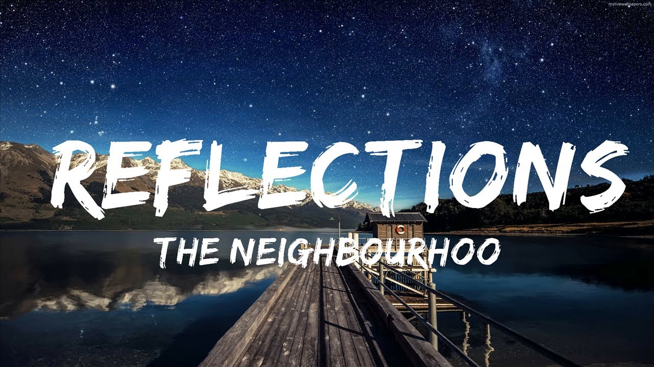 The Neighbourhood - Reflections (Lyrics) | 30 Mins Chill Music - YouTube