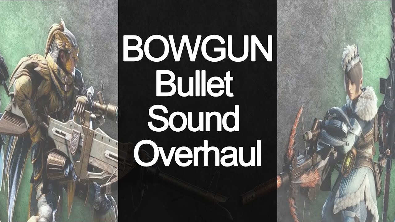 MHW Bowgun sound Overhaul mod - YouTube