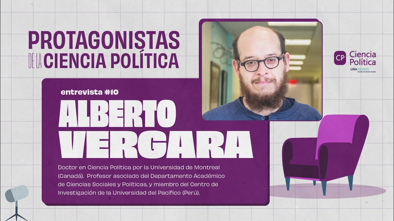 Protagonistas de la Ciencia Política #10 Alberto VERGARA - YouTube