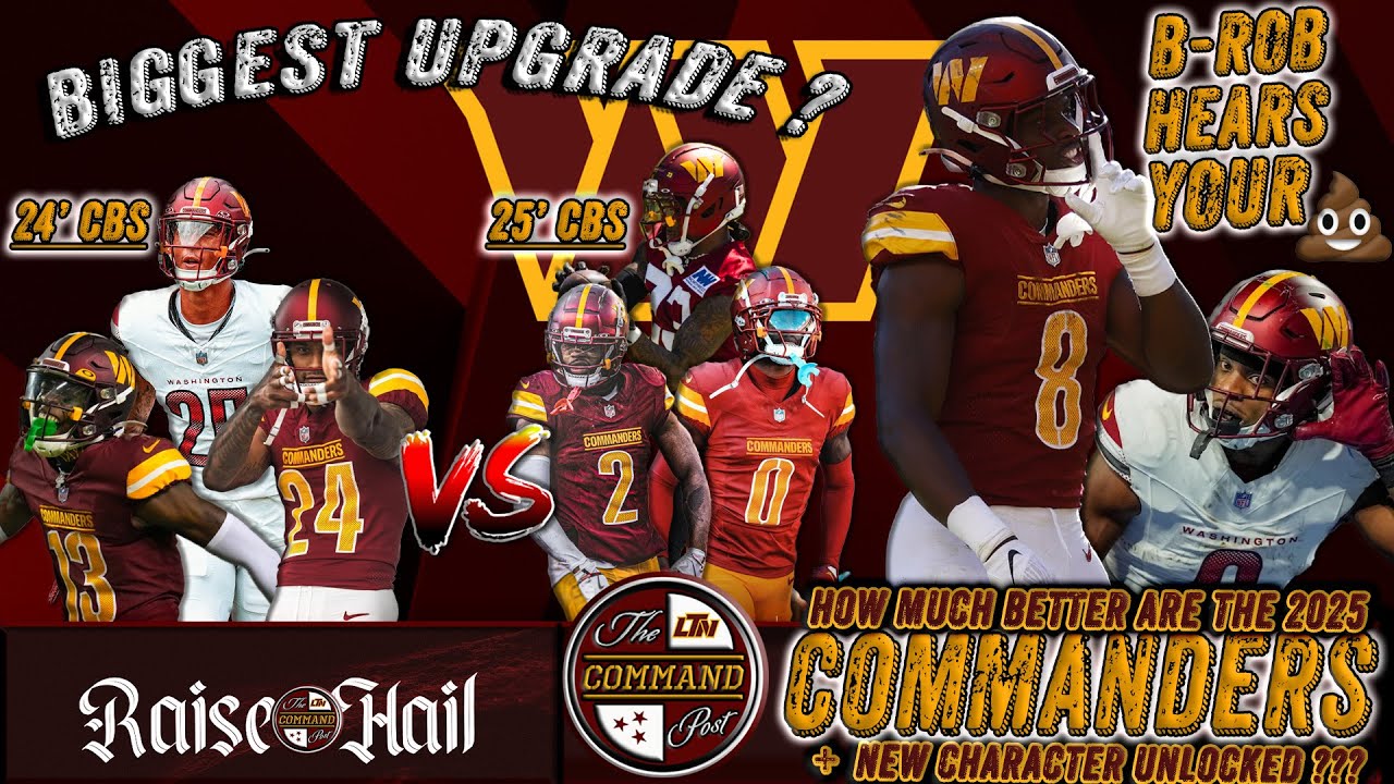 How Much Better Are the 2025 Washington Commanders? + B-Rob Heard Your ...
