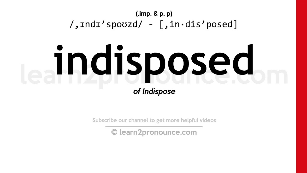 Pronunciation of Indisposed | Definition of Indisposed - YouTube