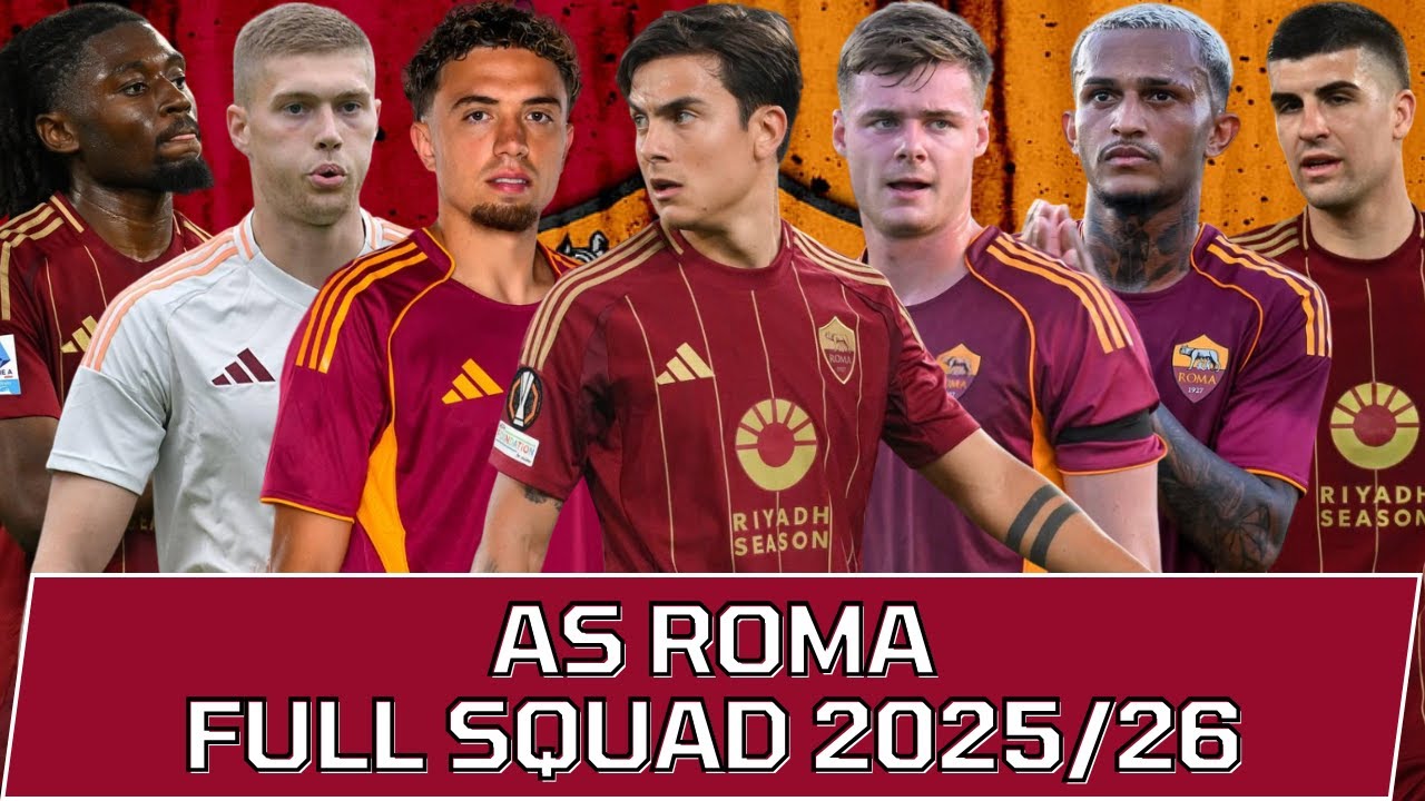 AS ROMA FULL SQUAD SEASON 2025/26 | AS Roma Squad Update with Transfer ...