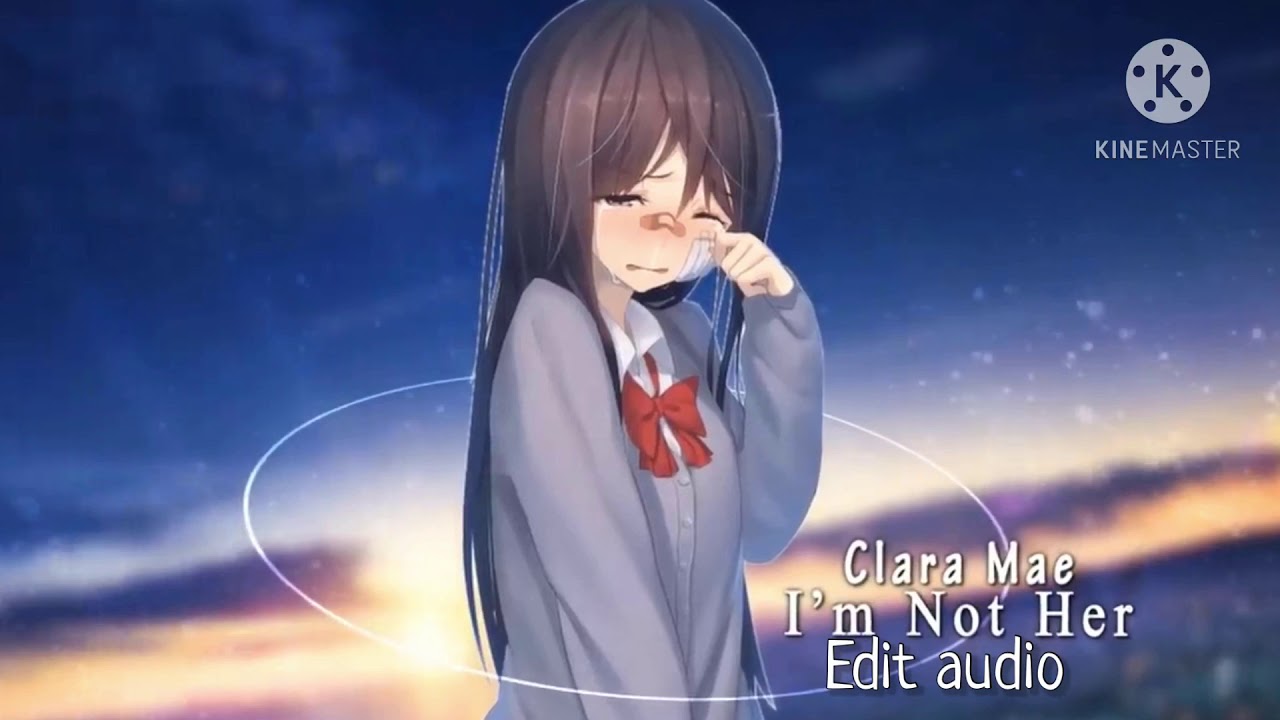 IM NOT HER -edit audio- read desc - YouTube