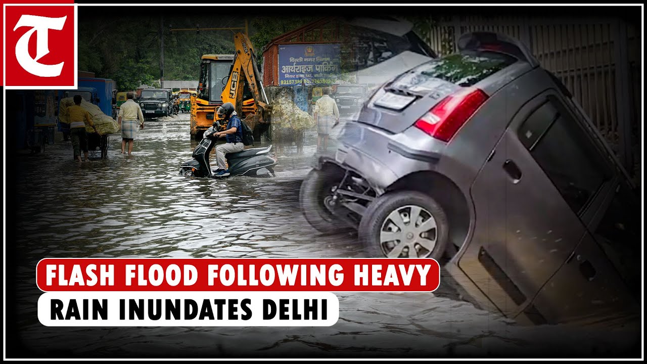 Normal life thrown out of gear as Delhi inundated in flash flood ...
