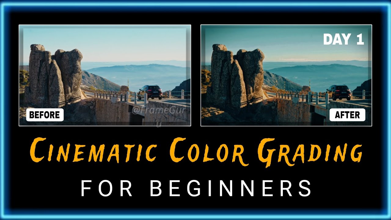 Cinematic Color Grading Day 1 - For Beginners | Everything You Need to ...