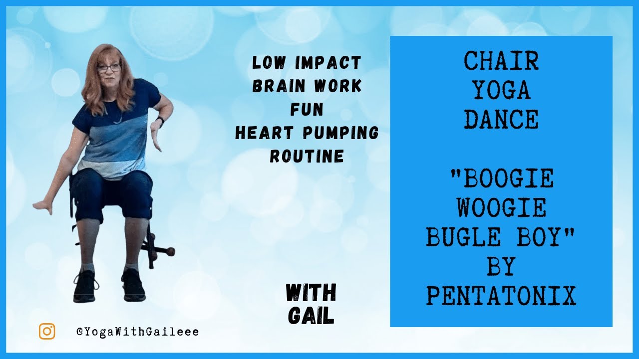 "Boogie Woogie Bugle Boy" by Pentatonix * Chair Yoga Dance * routine ...