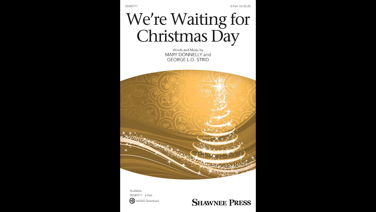 We're Waiting for Christmas Day (2-Part Choir) - by Mary Donnelly and ...