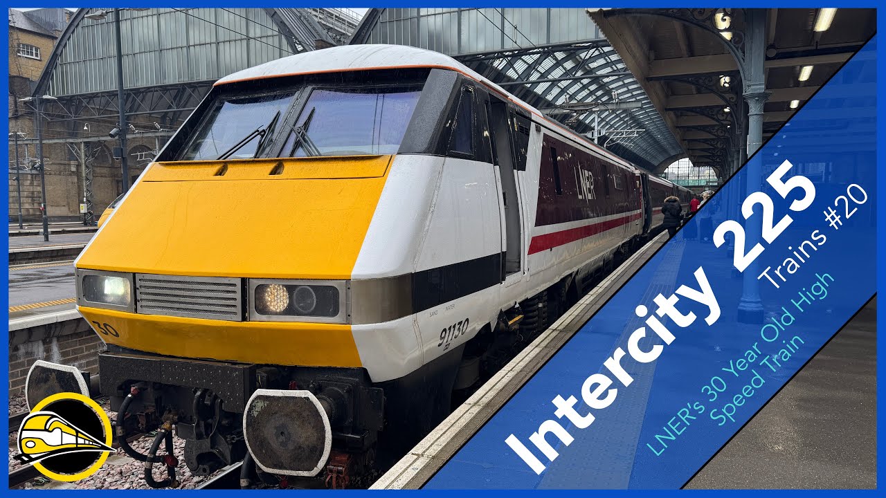 BRITAIN’S 30 YEAR OLD High Speed Train | Intercity 225 | Trains #20 ...