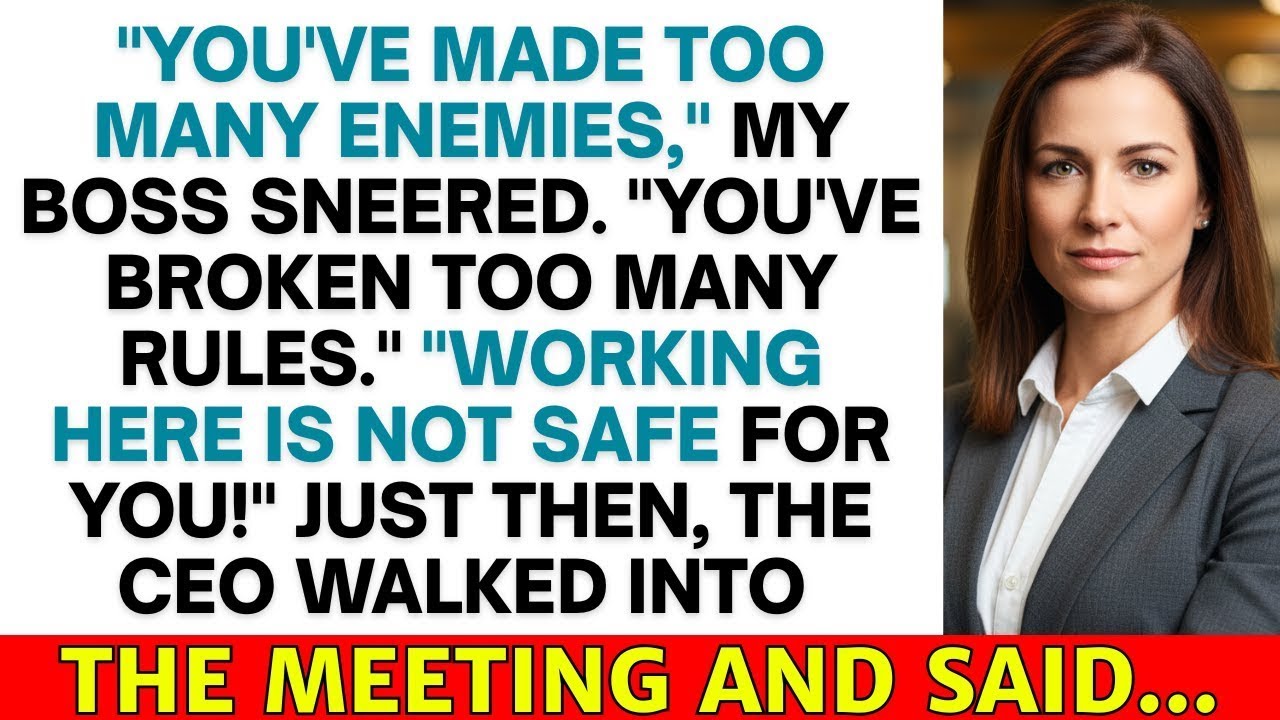 My Boss Said 'You've Made Too Many Enemies Here' Then The CEO Walked In ...