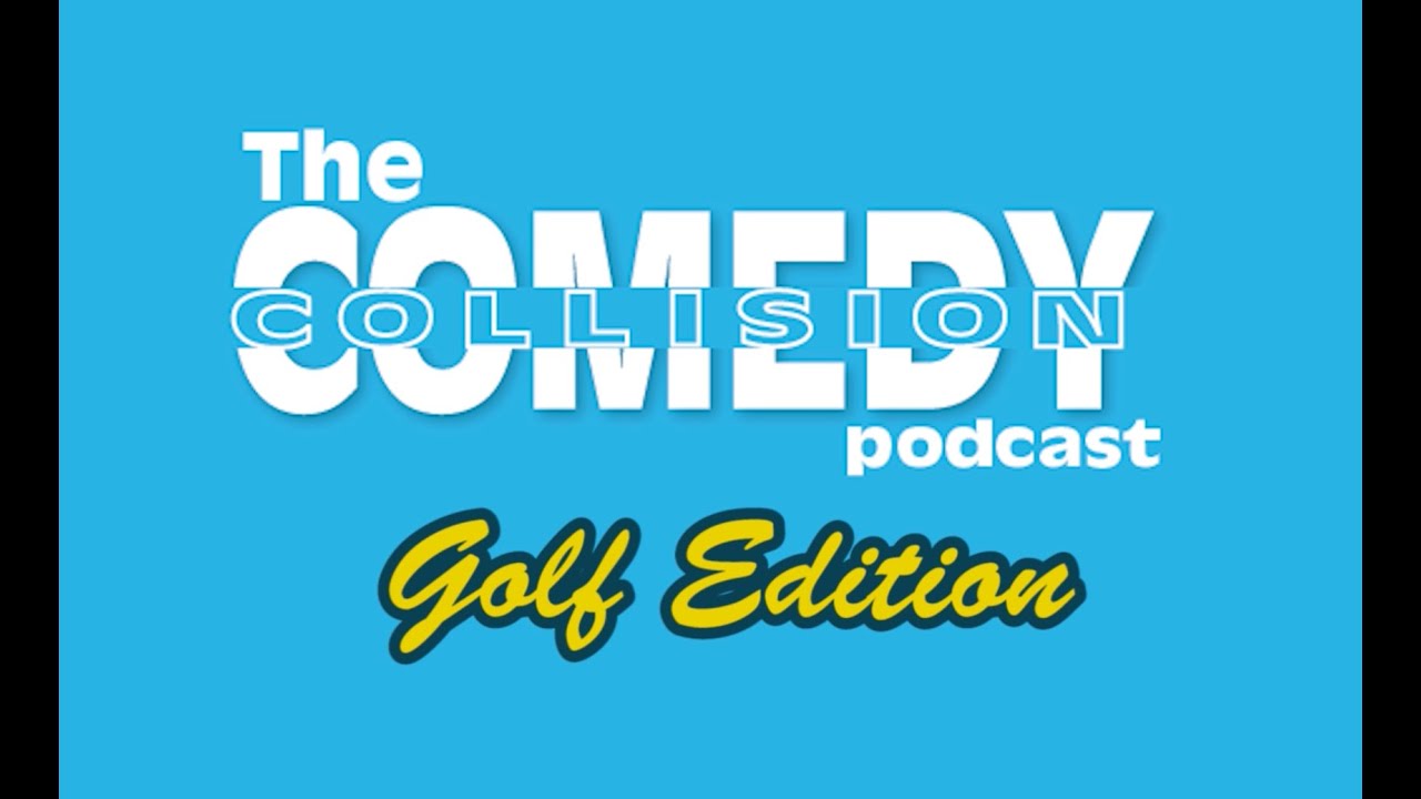 The Comedy Collision: Golf Challenge!!!! - YouTube
