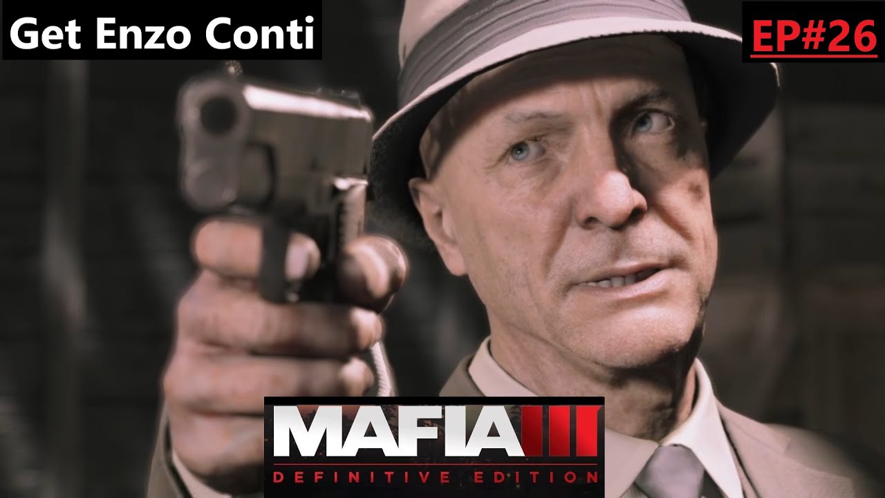 Mafia 3 Definitive Edition Gameplay Walkthrough Episode 26: Get Enzo ...