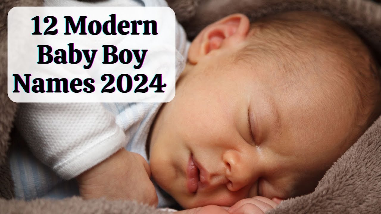 12 Modern Baby Boy Names 2024 With Meanings - YouTube