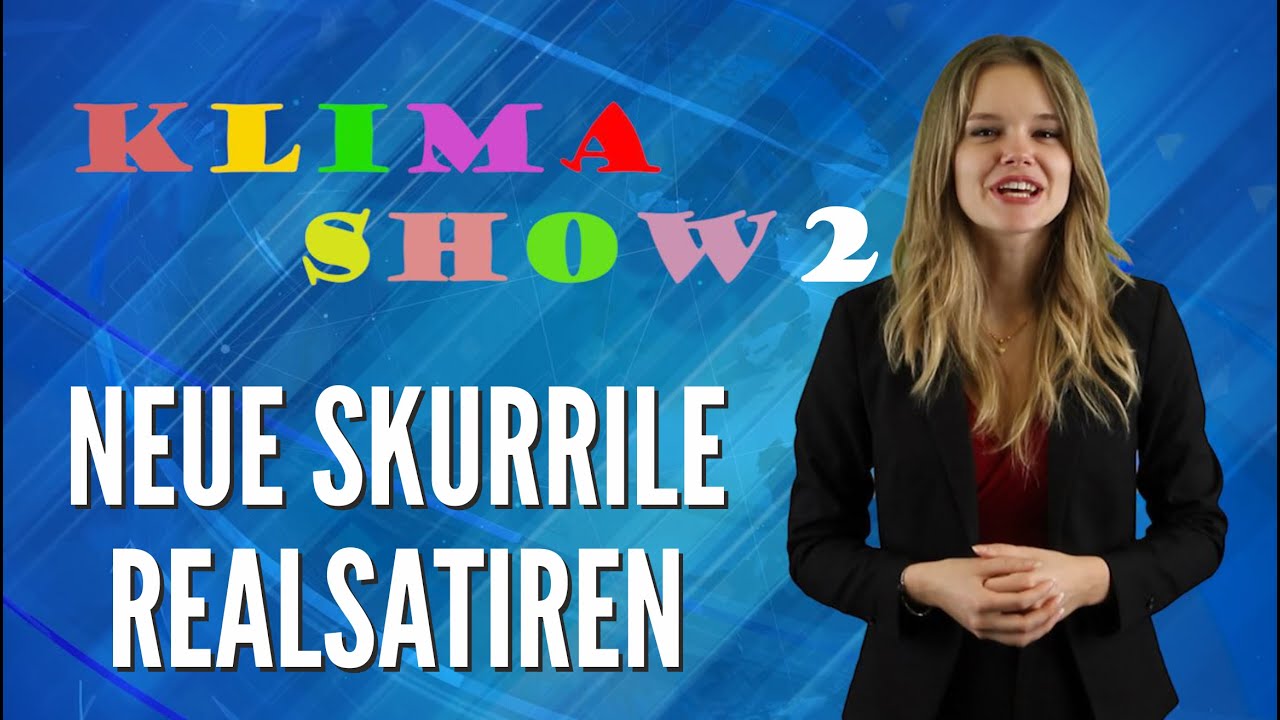 Klimashow 2: Skurrile Realsatiren aus der wunderbaren Welt des ...