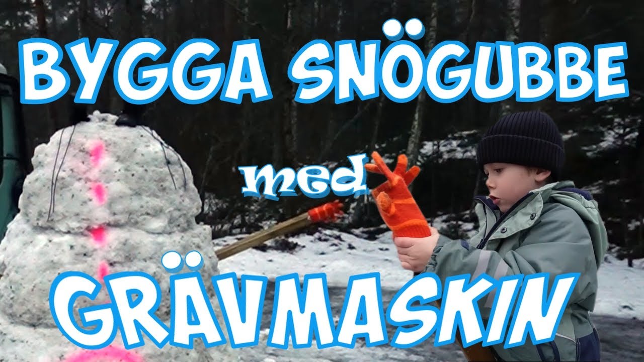 Bygga snögubbe med GRÄVMASKIN?!? - YouTube