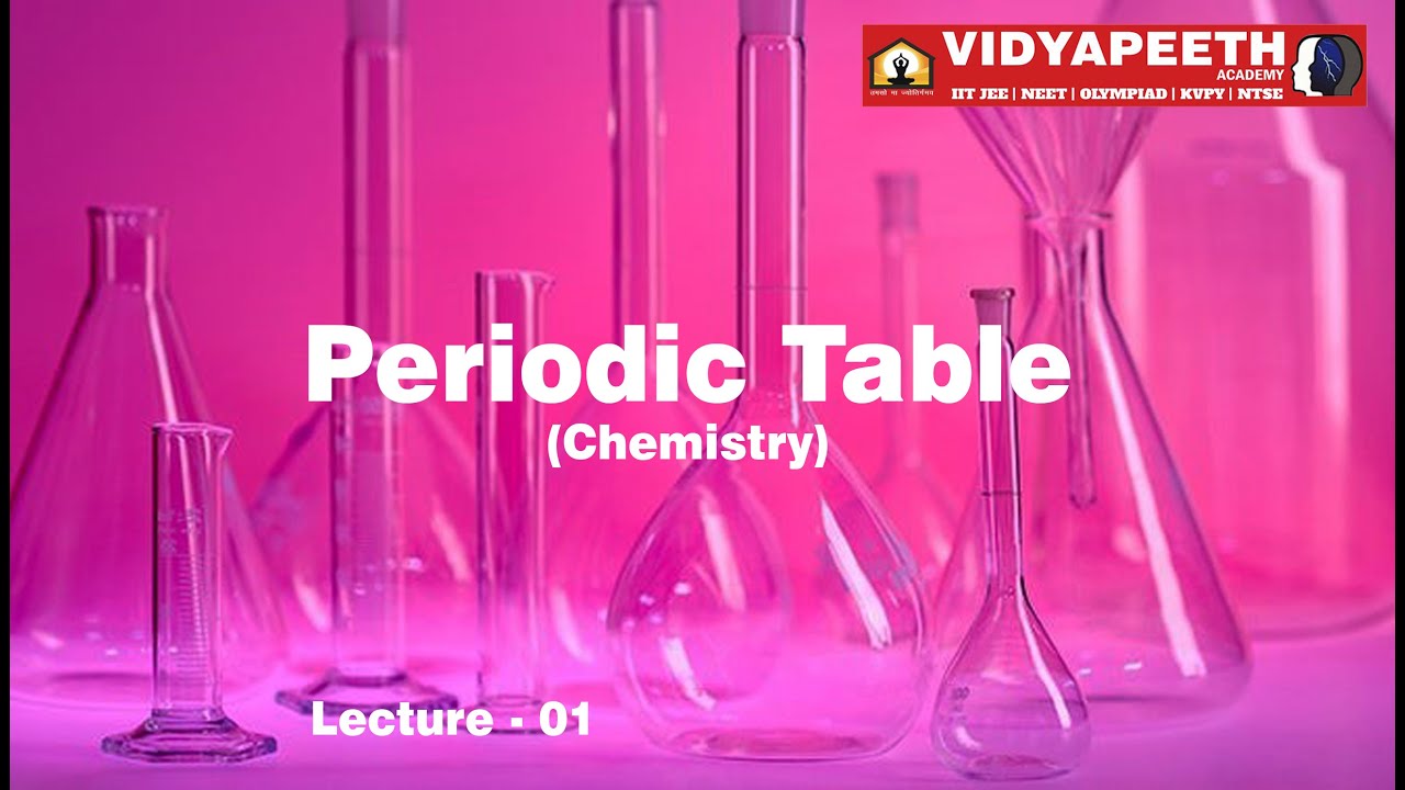 Periodic Table, Lecture 1 for class 11 on 02 Aug - YouTube