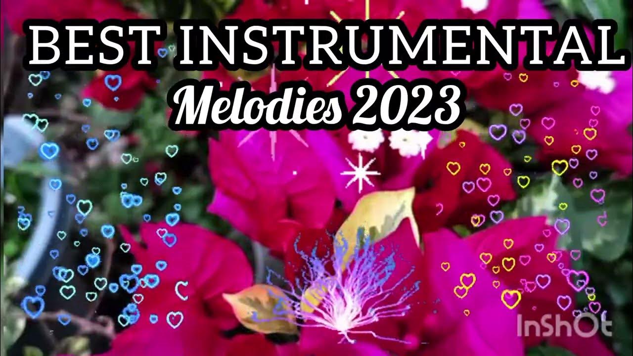 BEST INSTRUMENTAL MELODIES 2023 - YouTube
