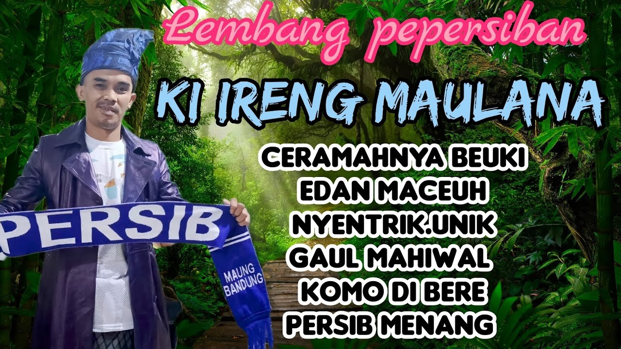 Lembang pepersiban.ceramah Ki Ireng Maulana beuki maceuh.nyentrik.unik gaul mahiwal..Persib ...