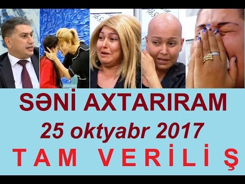 Seni axtariram 25.10.2017 Tam verilis / Seni axtariram 25 oktyabr 2017