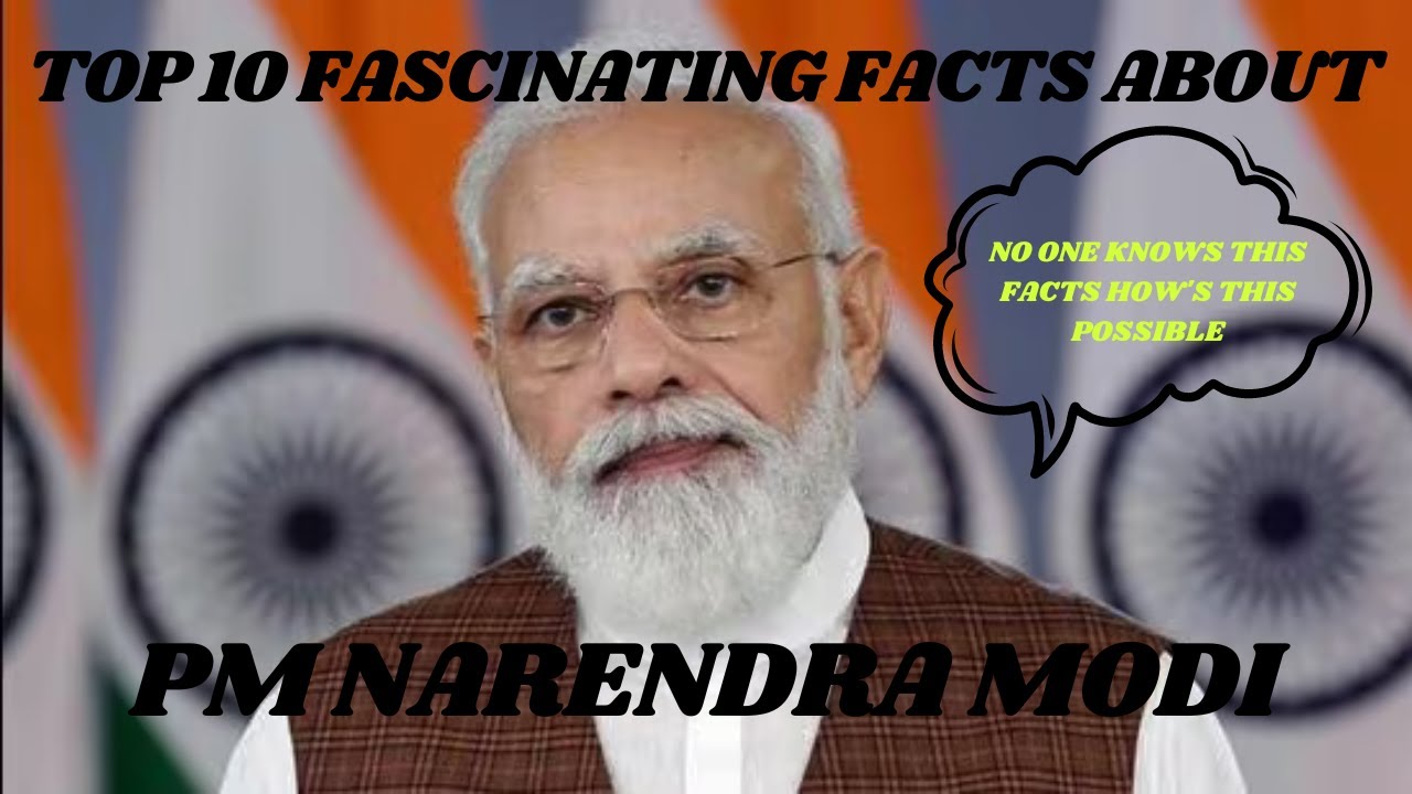 Top 10 Fascinating facts about Pm Narendra modi | facts about pm of ...