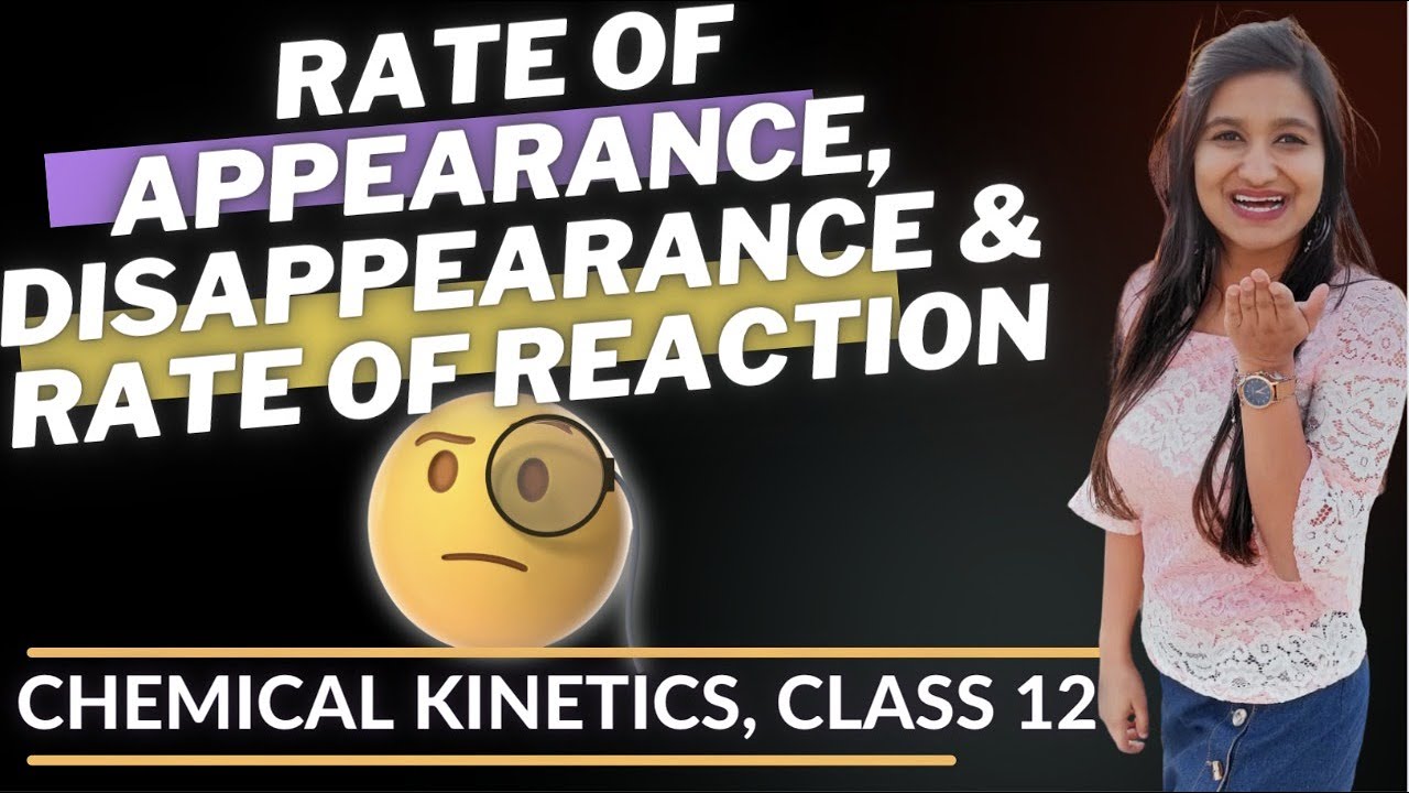 Rate of Appearance , Disappearance & Rate of a Reaction || Chemical ...