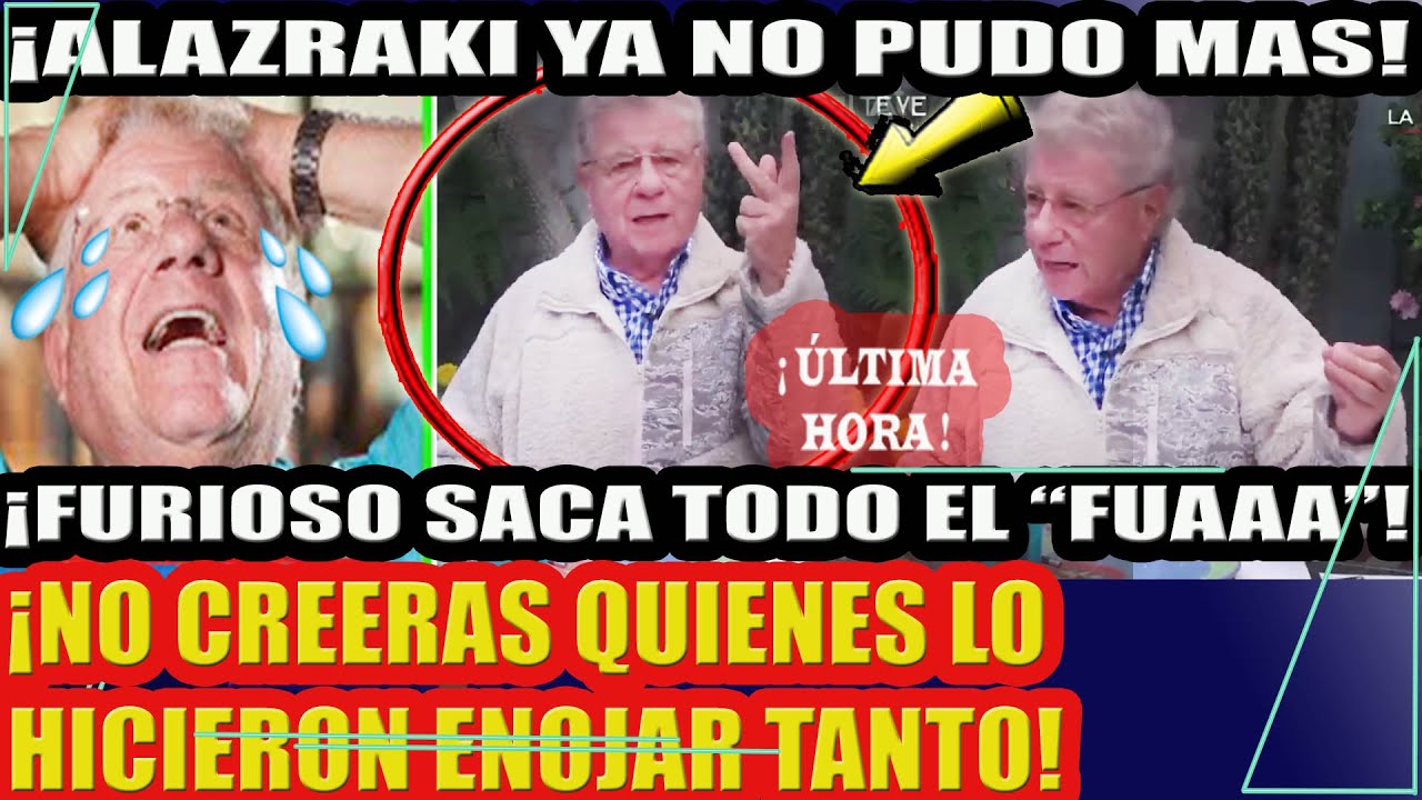 ¡TOTALMENTE FURIOSO ALAZRAKI SACA TODO EL "FUAAAA" EN VIVO! - YouTube