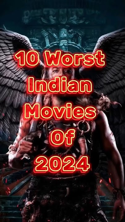 10 Worst Indian Movies Of 2024 | Top 10 Worst Movies #top10 #worst #movie - YouTube