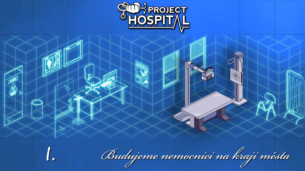 PROJECT HOSPITAL Epizoda I. - Budujeme nemocnici na kraji města - YouTube