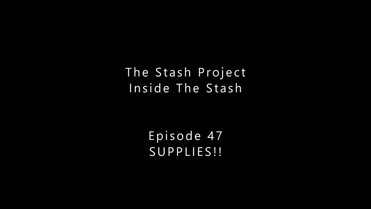 The Stash Project - Inside the Stash - Ep. 47 - Supplies! - YouTube