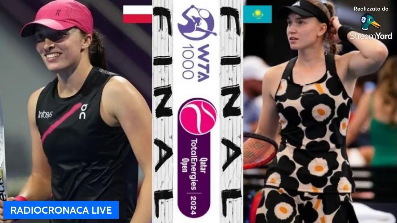 RADIOCRONACA SWIATEK-RYBAKINA, FINALE WTA1000 QATAR TOTAL ENERGIES OPEN 2024 - YouTube