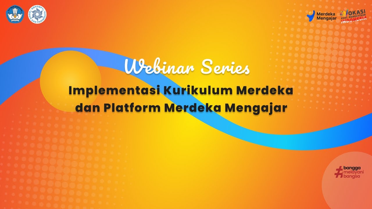 Webinar IKM dan Platform Merdeka Mengajar Seri 3: Pelaksanaan Kurikulum ...