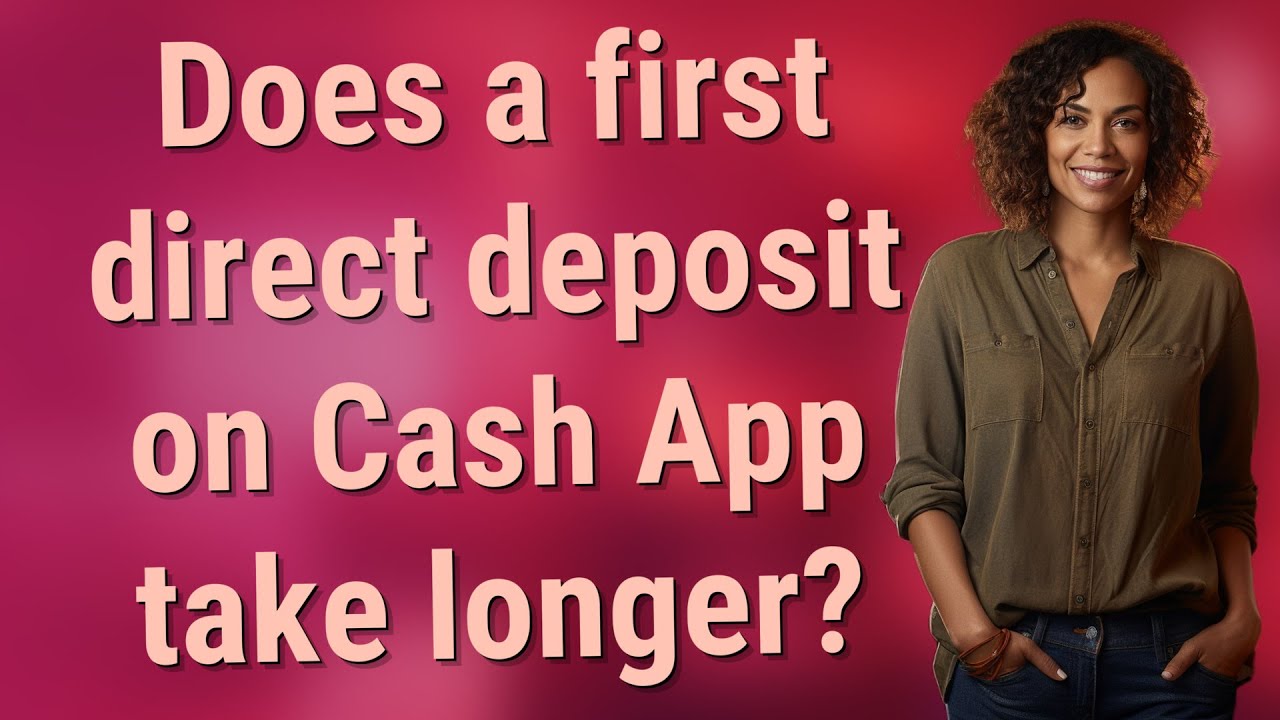 Does a first direct deposit on Cash App take longer? - YouTube