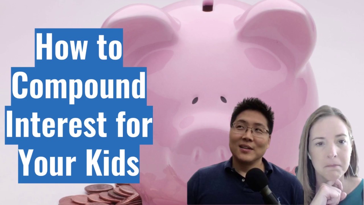 E156 How to Compound Interest for Your Kids - YouTube