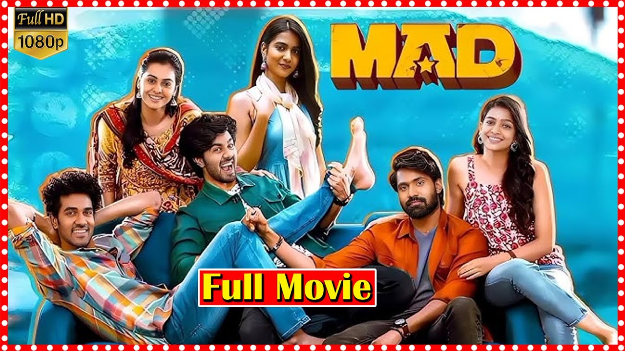 MAD Full Movie | Sangeeth Shobhan | Narne Nithin | Ram Nithin | Vishnu ...