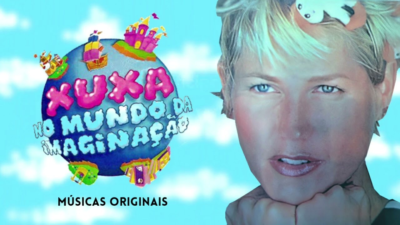 XUXA NO MUNDO DA IMAGINAÇÃO - Músicais Originais - YouTube