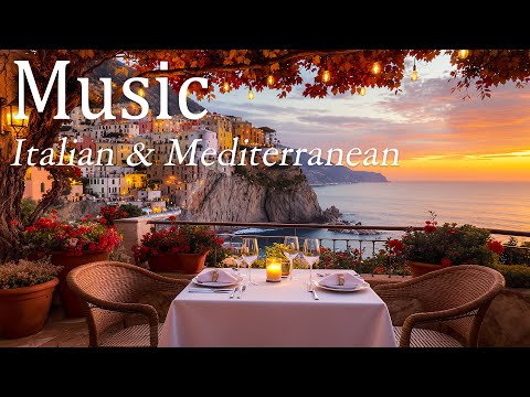 Italian Sunset Romance 🇮🇹🌅 Relaxing Mediterranean Music & Serene Ocean Views