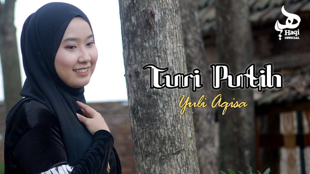 TURI TURI PUTIH (Nasihat Sunan Giri) - Yuli Aqisa | Haqi Official - YouTube