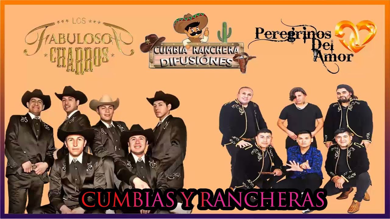 Los Peregrinos del Amor & Los Fabulosos Charros !! Cumbias Rancheras ...