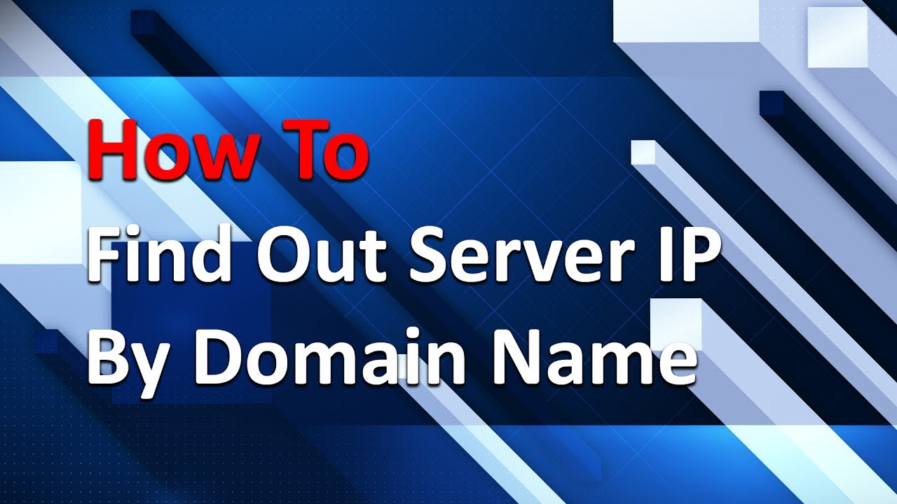 How To Find Out Server IP Address By Domain Name YouTube how-to-find-out-server-ip-address-by-domain-name-youtube